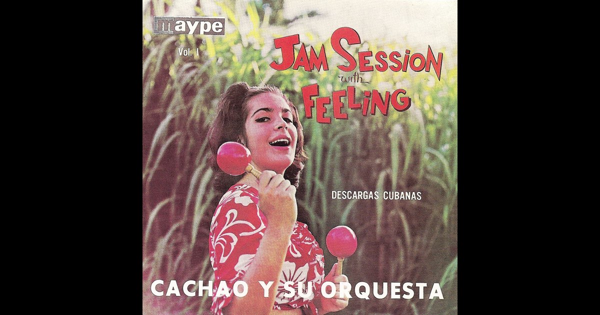 ‎Jam Session With Feeling, Vol. 1 (Descargas Cubanas) - Album by Cachao ...