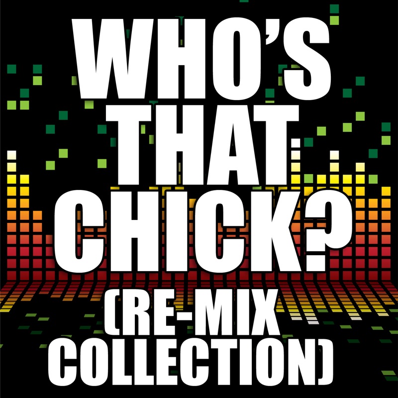 Who's That Chick? (Piano Version) - The Re-Mix Heroes: Song Lyrics ...