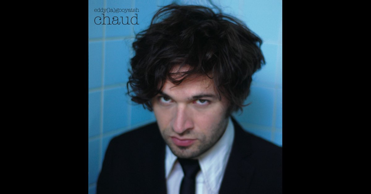 ‎Chaud – Album par eddy(la)gooyatsh – Apple Music