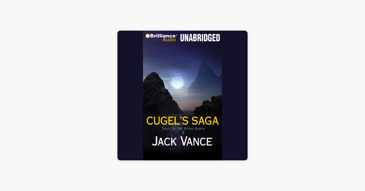 ‎Cugel's Saga: Tales of the Dying Earth, Book 3 (Unabridged) on Apple Books
