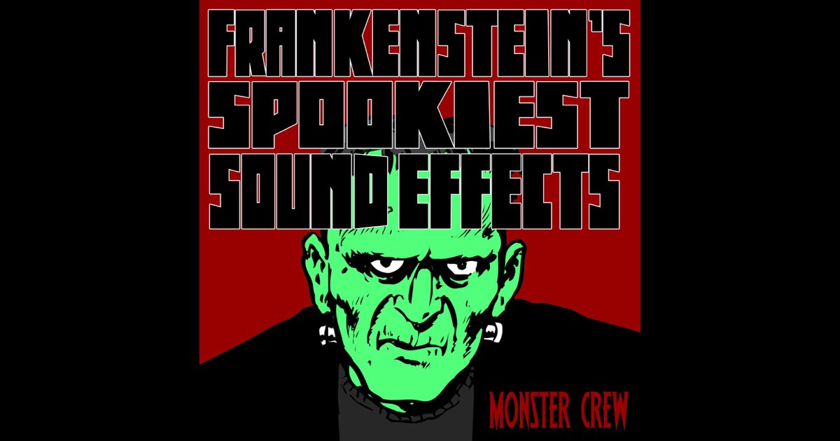 ‎Frankenstein's Spookiest Sound Effects – album af Monster Crew – Apple ...