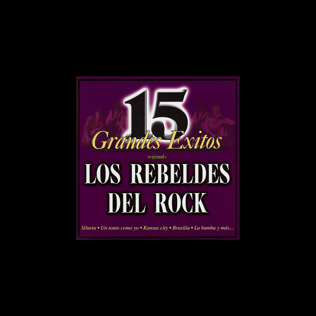 Los Rebeldes del Rock: 15 Grandes Éxitos” álbum de Los Rebeldes del ...