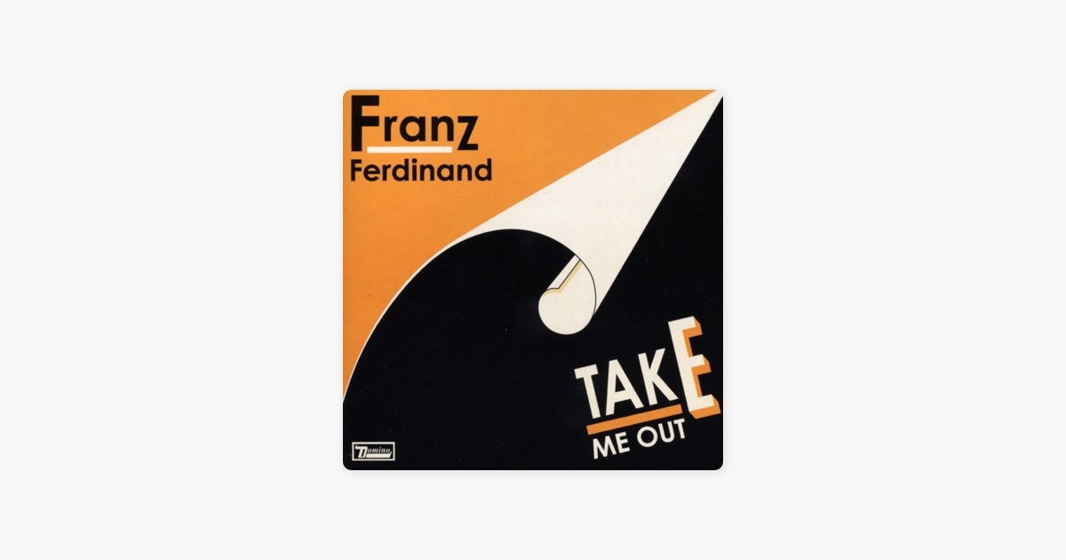 ‎Take Me Out - Song by Franz Ferdinand - Apple Music