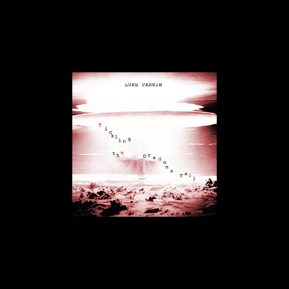 Tickling the Dragons Tail - Single》- Luke Parkin的专辑 - Apple Music