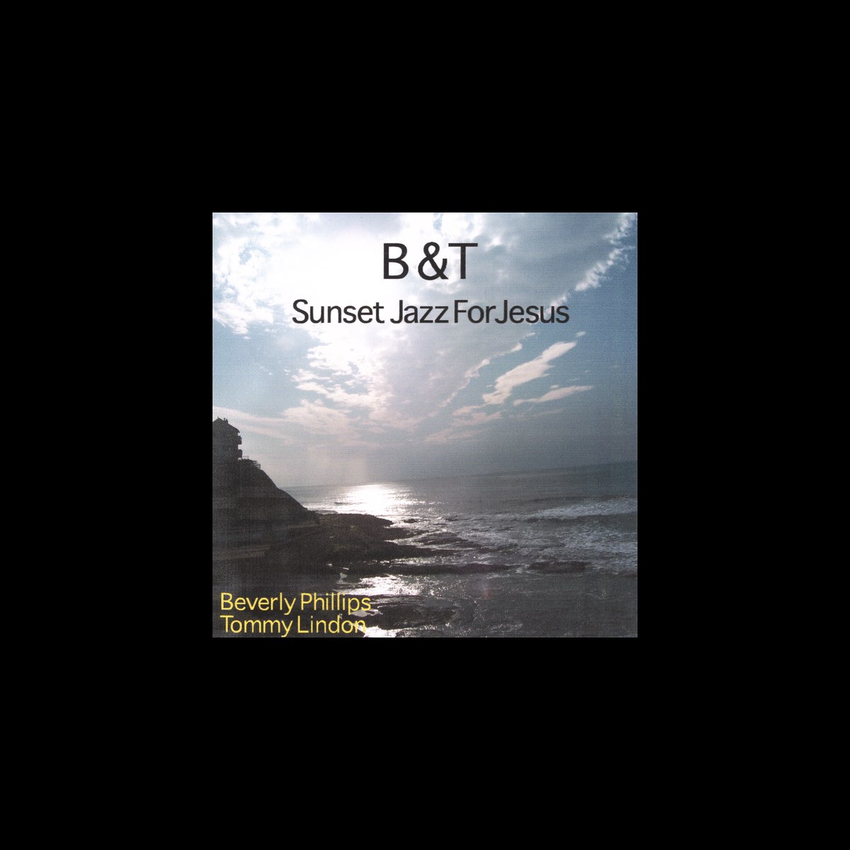 ‎Sunset Jazz for Jesus - Album by B&T - Apple Music