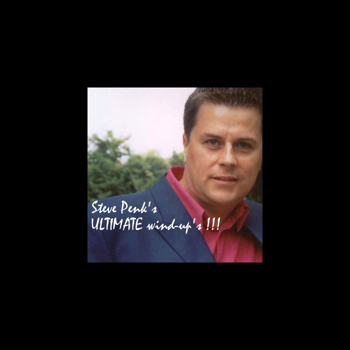 ‎Steve Penk's Ultimate Wind-Ups - Album by Steve Penk - Apple Music