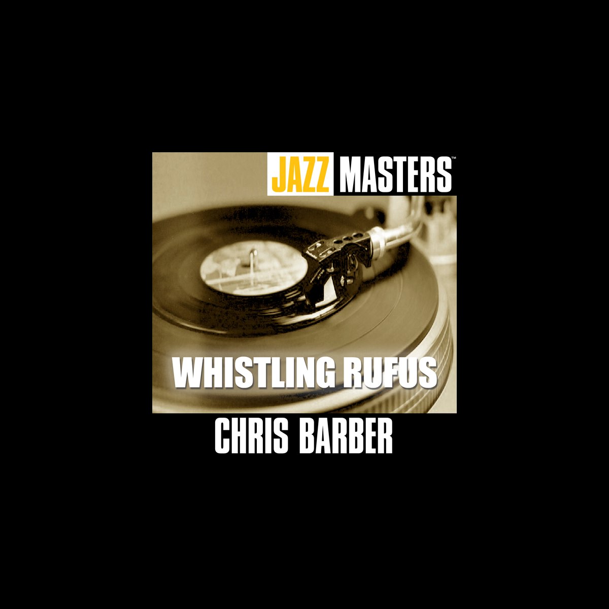 ‎Jazz Masters: Whistling Rufus - Album by Chris Barber - Apple Music