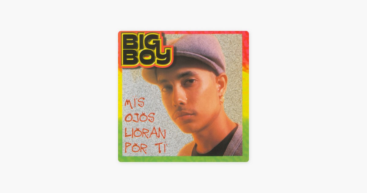 ‎Mis Ojos Lloran Por Ti (feat. Angel Lopez) - Song by Big Boy - Apple Music