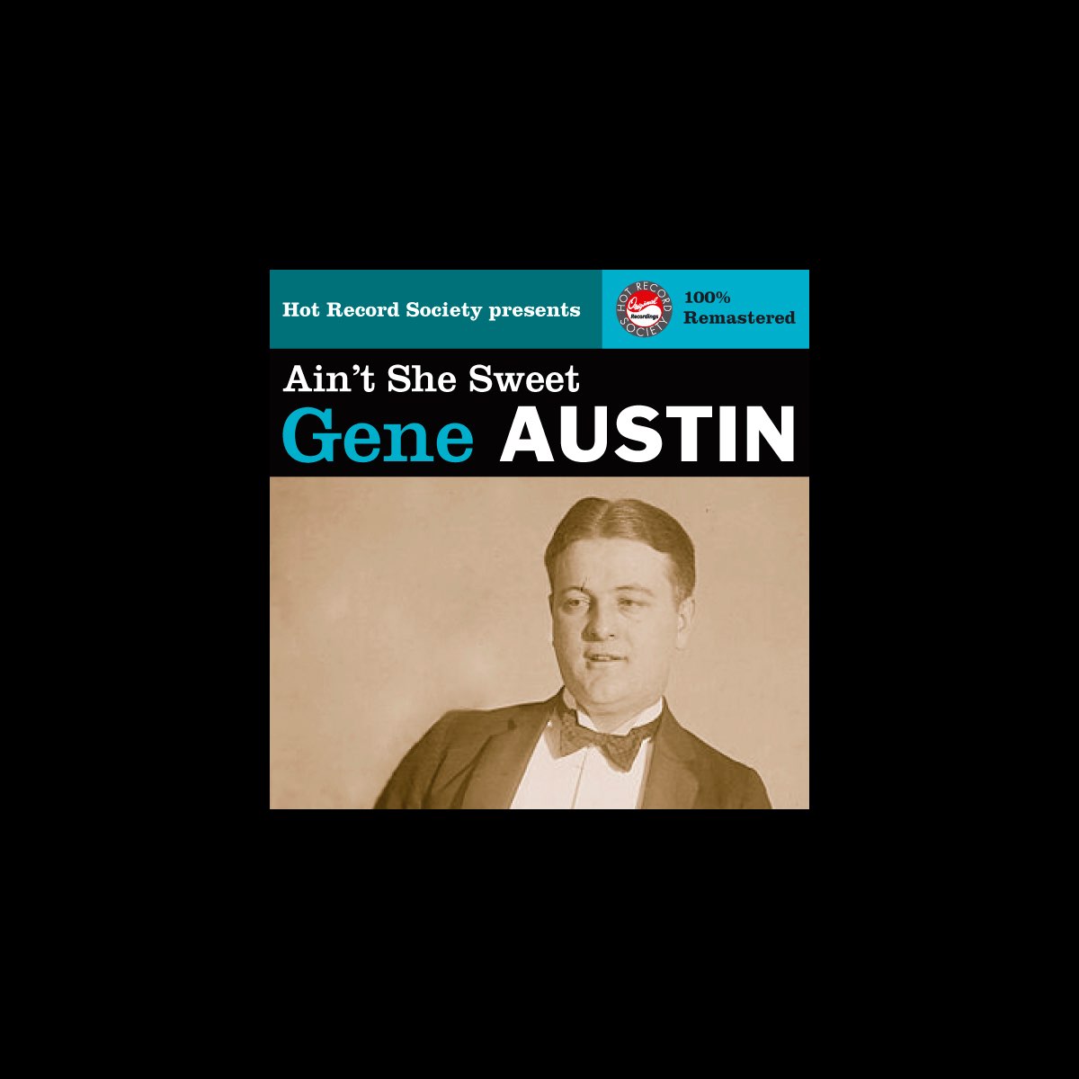 Gene Austin - Ain't She Sweet (Remastered)” álbum de Gene Austin en ...