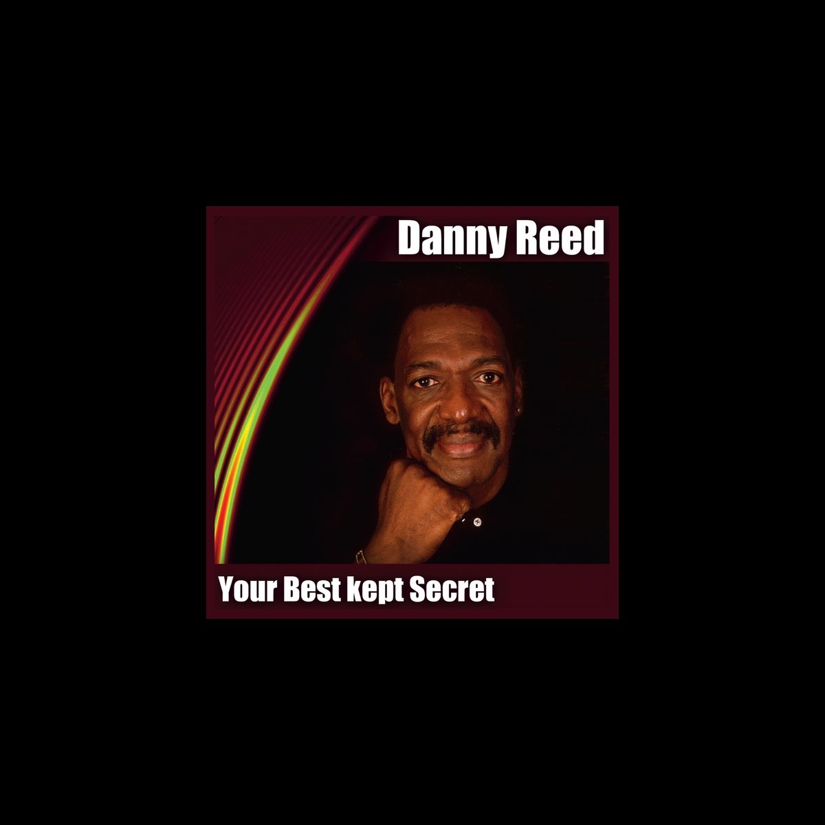 ‎Your Best Kept Secret - Album by Danny Reed - Apple Music