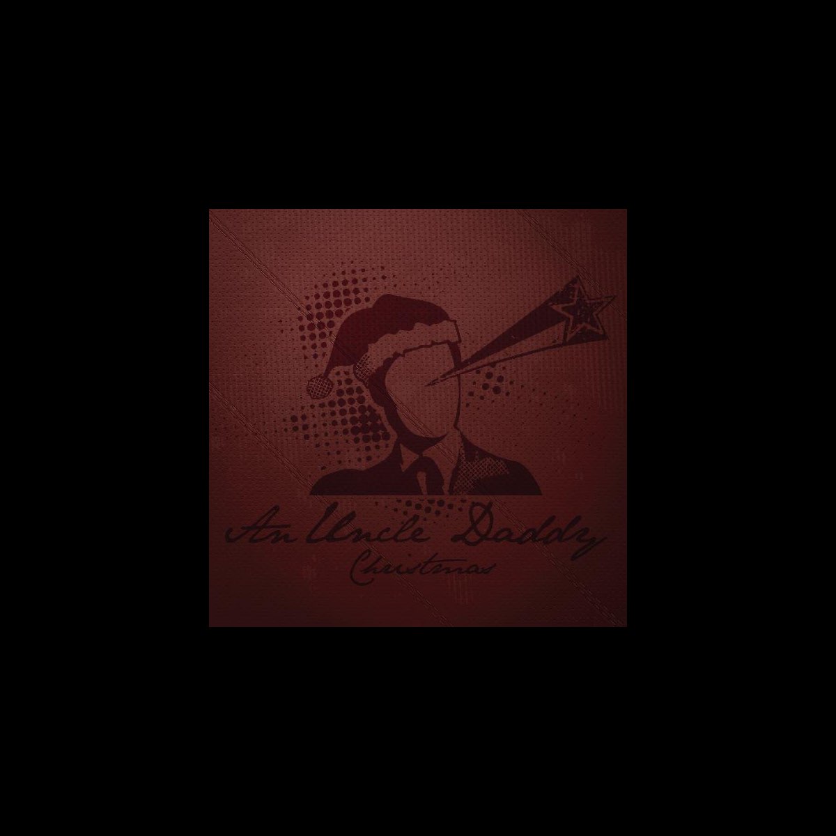 ‎An Uncle Daddy Christmas - Album by Uncle Daddy - Apple Music