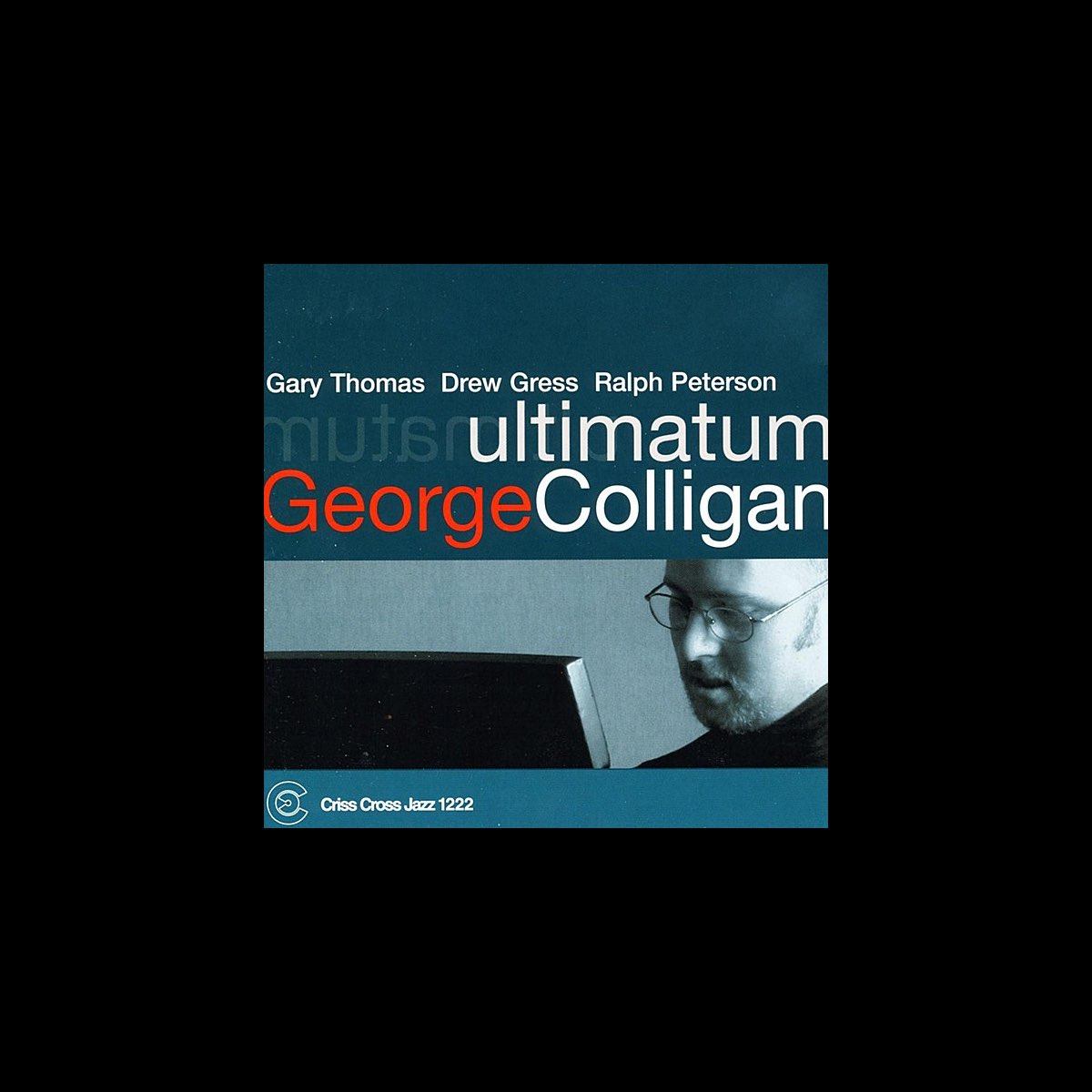 ‎Ultimatum - Album by George Colligan, Gary Thomas, Drew Gress & Ralph ...