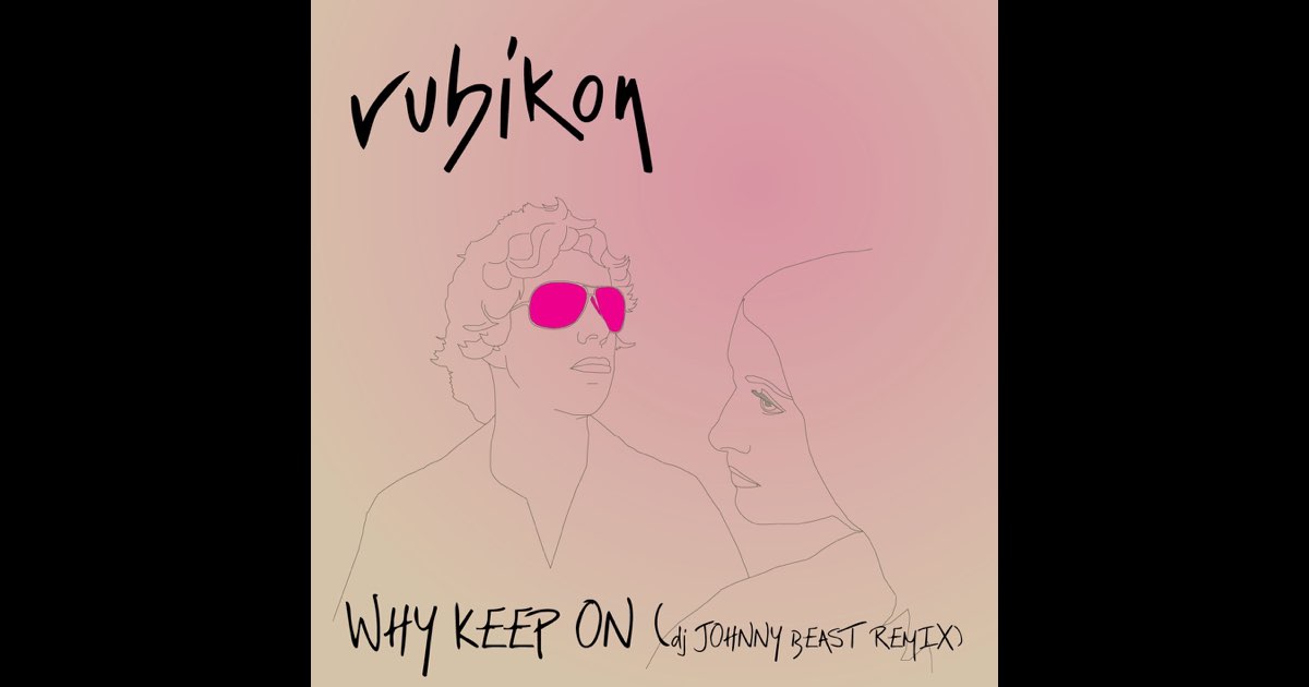 ‎Why Keep On - Album by Rubikon - Apple Music