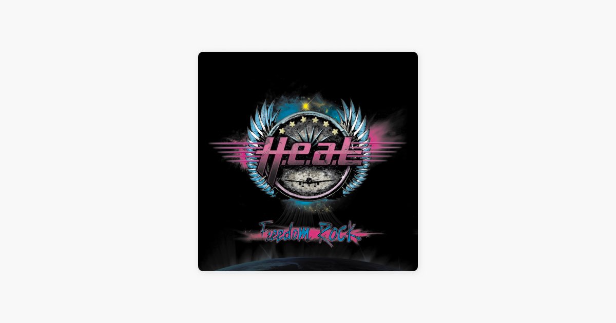 ‎Freedom Rock (Collector's Edition) - Album by H.e.a.t - Apple Music