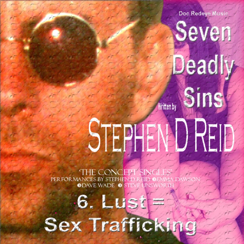 Seven Deadly Sins 6 Lust Sex Trafficking Stephen D Reid Song 3027