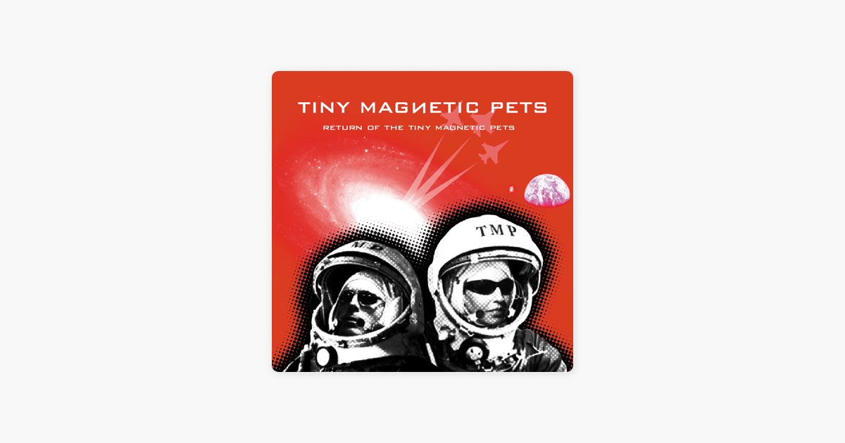 ‎Return of the Tiny Magnetic Pets - Album by Tiny Magnetic Pets - Apple ...