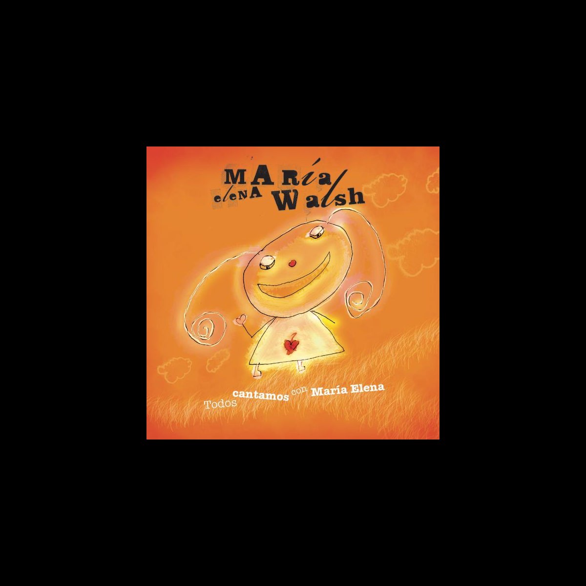 ‎Todos Cantamos Con María Elena - Álbum de Maria Elena Walsh - Apple Music