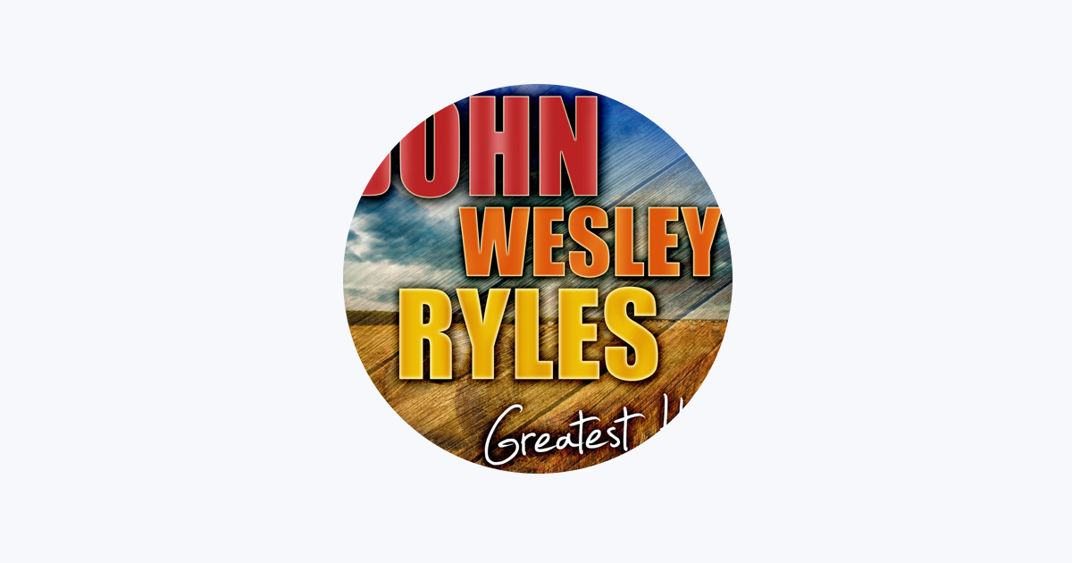‎John Wesley Ryles on Apple Music