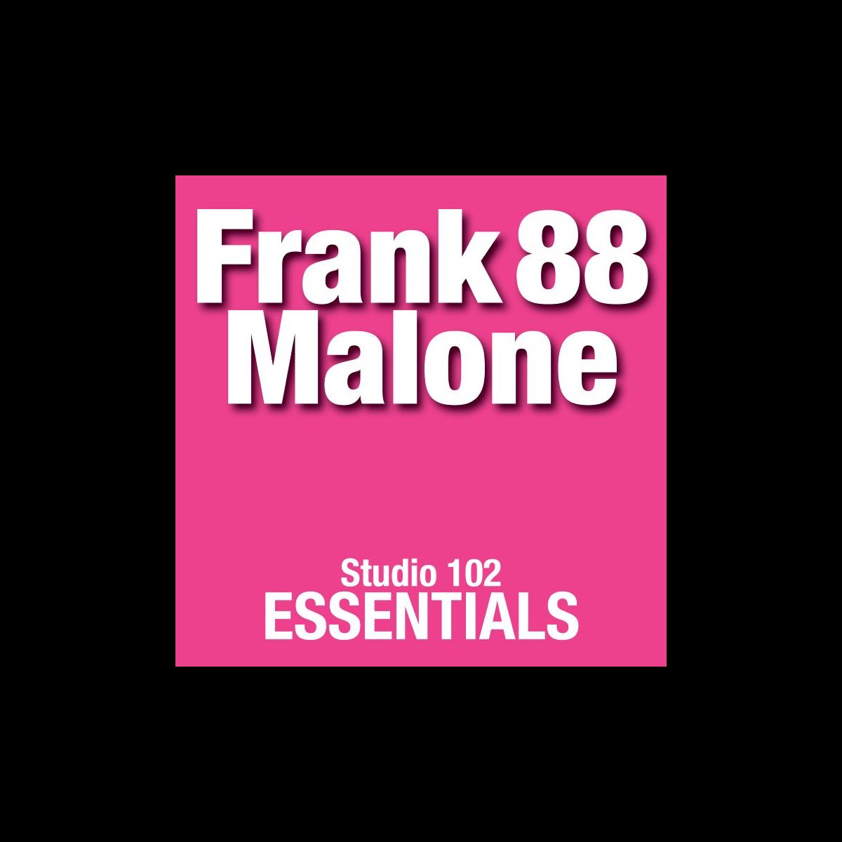 ‎Frank 88 Malone: Studio 102 Essentials — álbum de Frank 88 Malone ...
