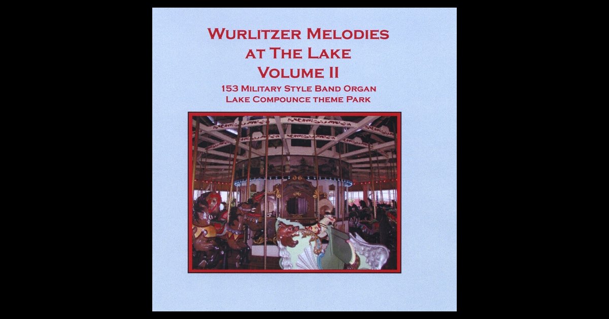 ‎Wurlitzer Melodies At the Lake Volume II - 153 Military Style ...