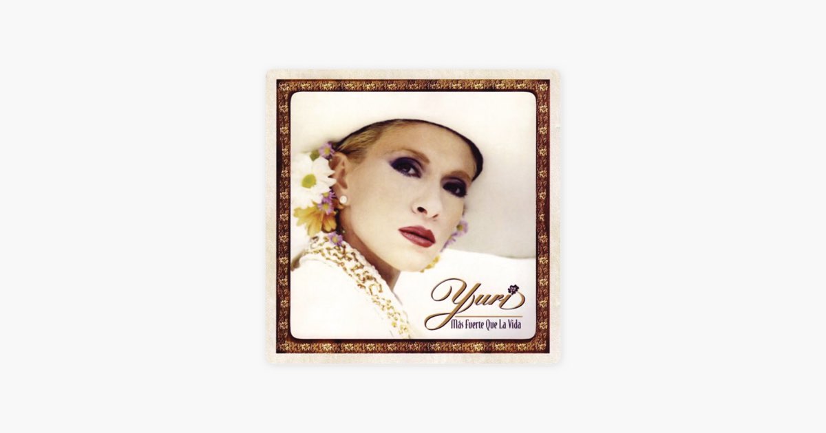 Más Fuerte Que La Vida” álbum de Yuri en Apple Music
