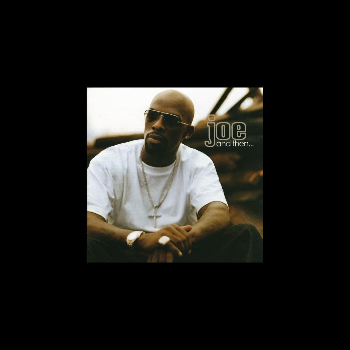 ‎And Then... - Album by Joe - Apple Music