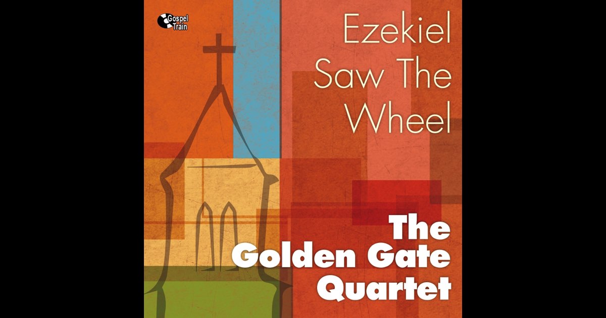 ‎Ezekiel Saw the Wheel – Album par Golden Gate Quartet – Apple Music