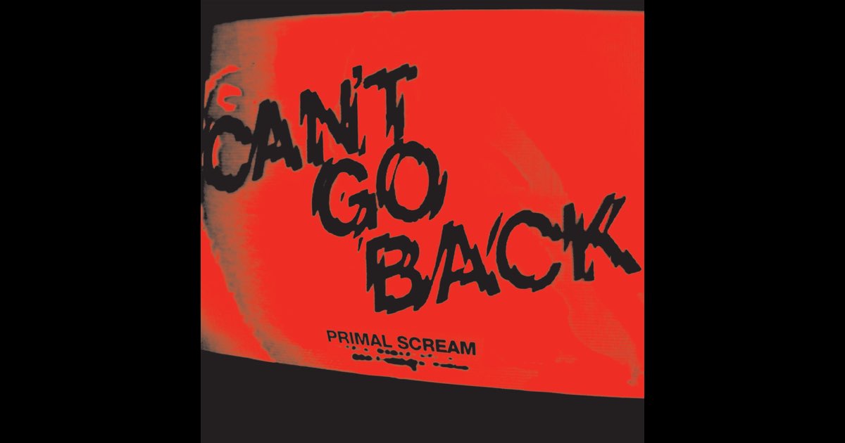 ‎Can't Go Back - Single - プライマル・スクリームのアルバム - Apple Music