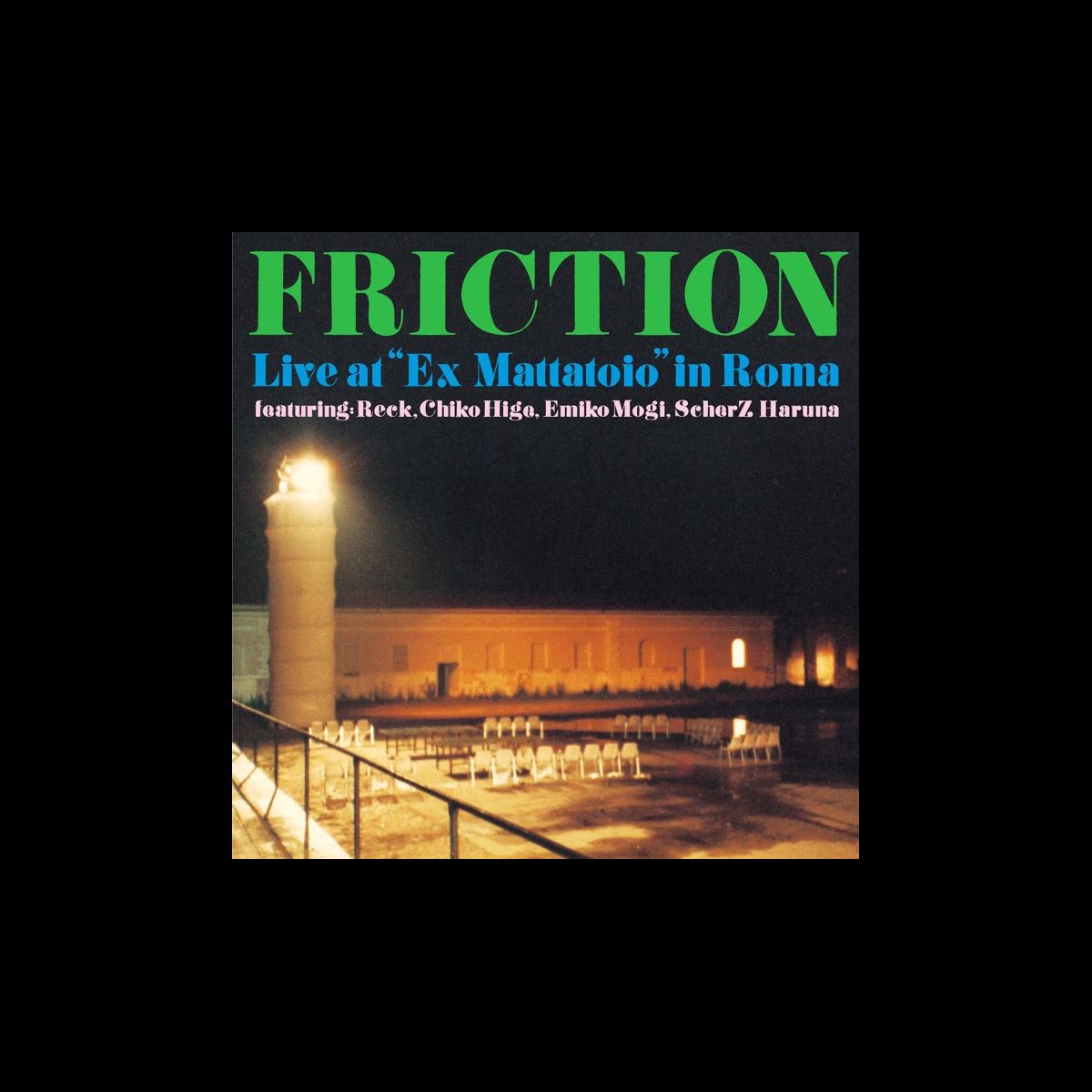 ‎Live At "Ex Mattatoio" In Roma - Album by Friction - Apple Music