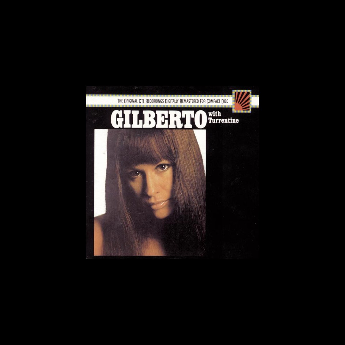 Gilberto with Turrentine (Remastered)》- Astrud Gilberto的专辑 - Apple Music