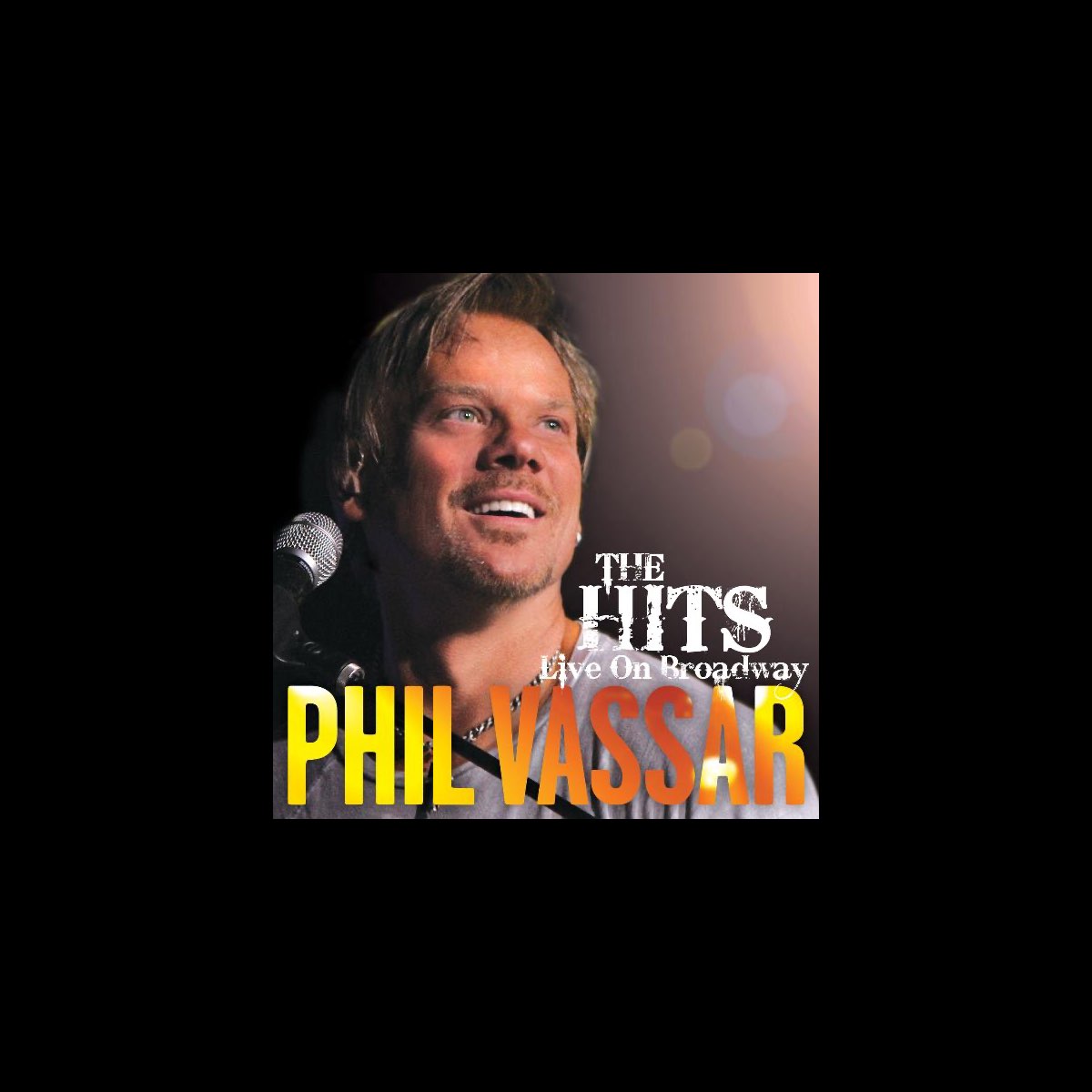 ‎The Hits Live on Broadway - Album by Phil Vassar - Apple Music