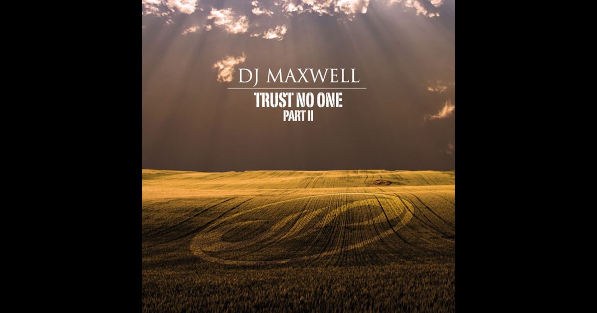 ‎Trust No One, Vol. 2 - DJ Maxwellのアルバム - Apple Music