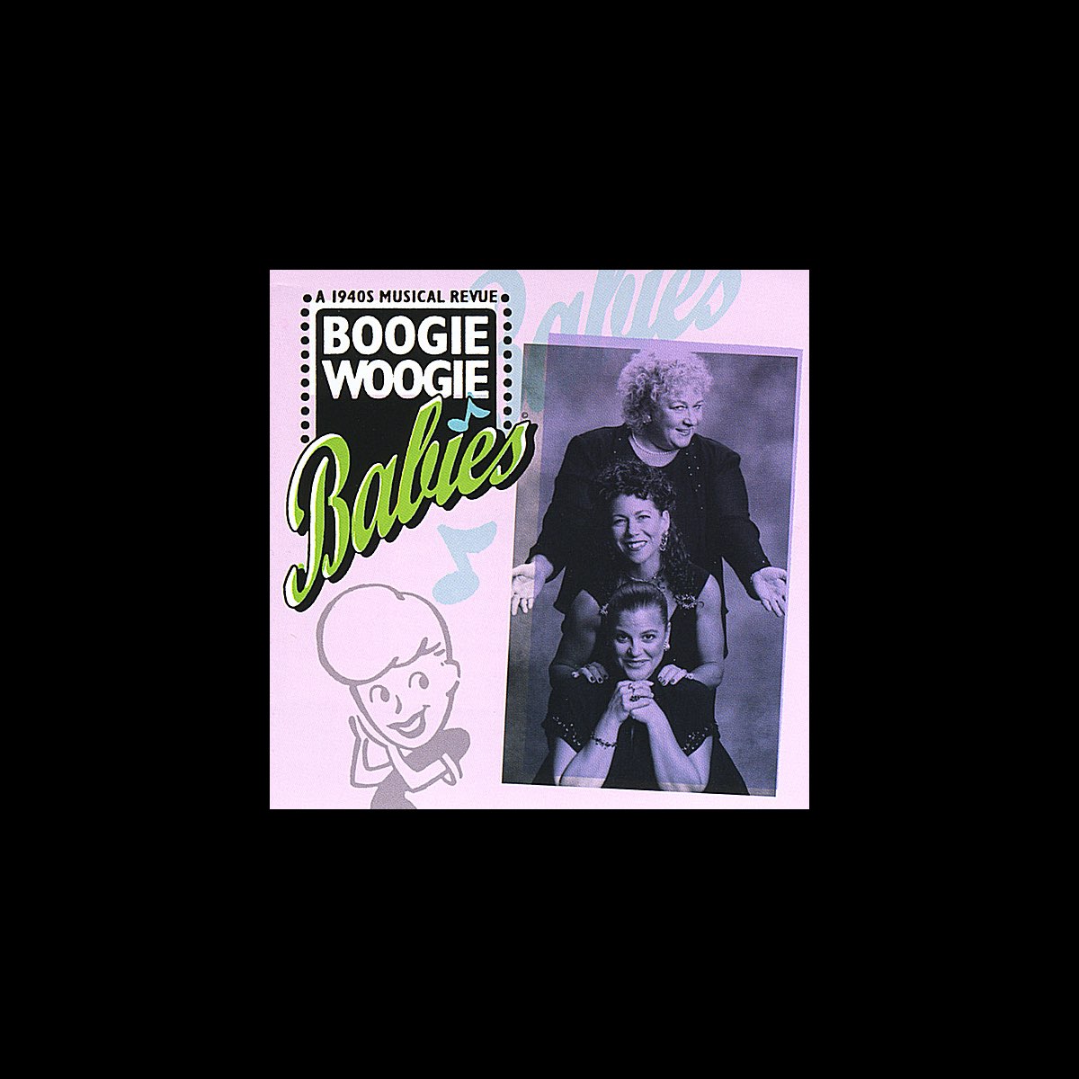 ‎Boogie Woogie Babies! (A 1940s Music Revue) - Album by Boogie Woogie ...