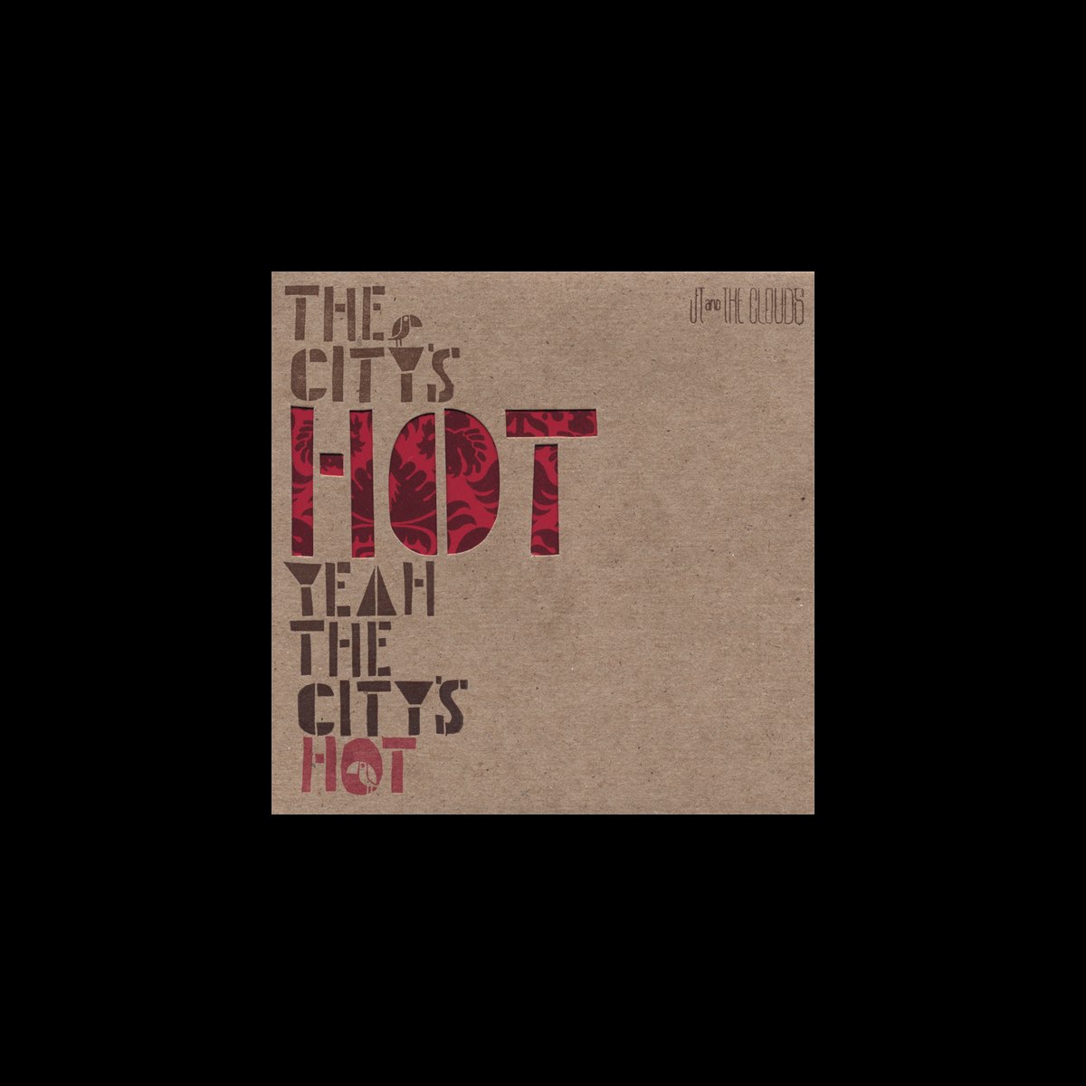 ‎The City's Hot Yeah the City's Hot - Album by JT and the Clouds ...
