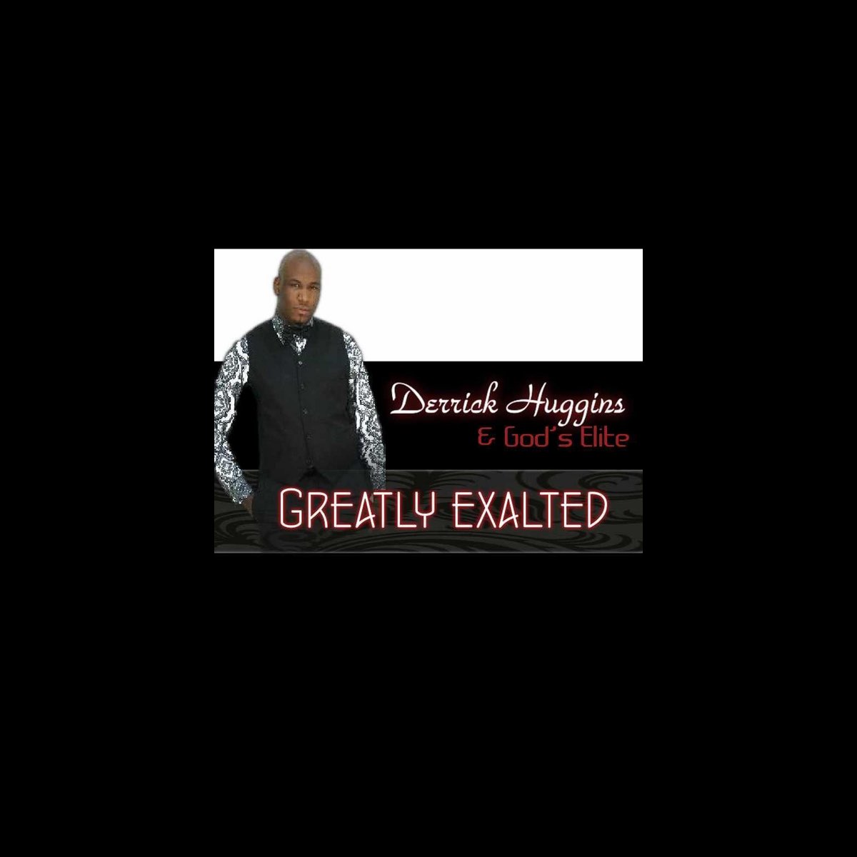 ‎Greatly Exalted - Single - Album by Derrick Huggins & God's Elite - Apple Music