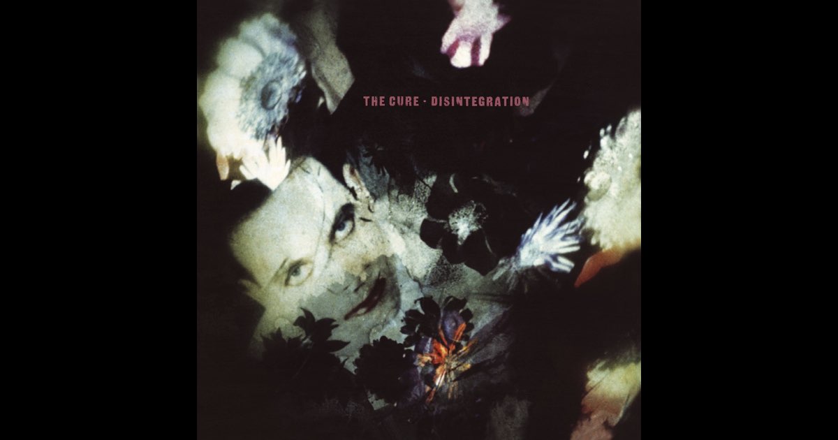 ‎Disintegration (2010 Remaster) - Album by The Cure - Apple Music