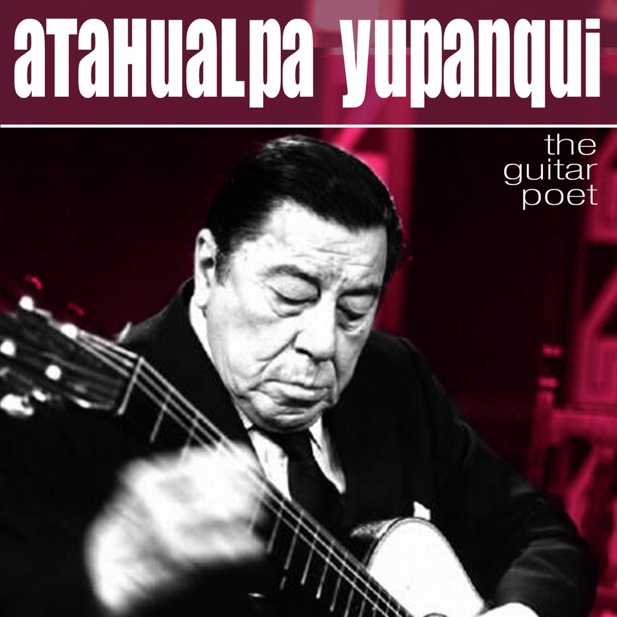 ‎The Guitar Poet - El Poeta De La Guitarra by Atahualpa Yupanqui on ...
