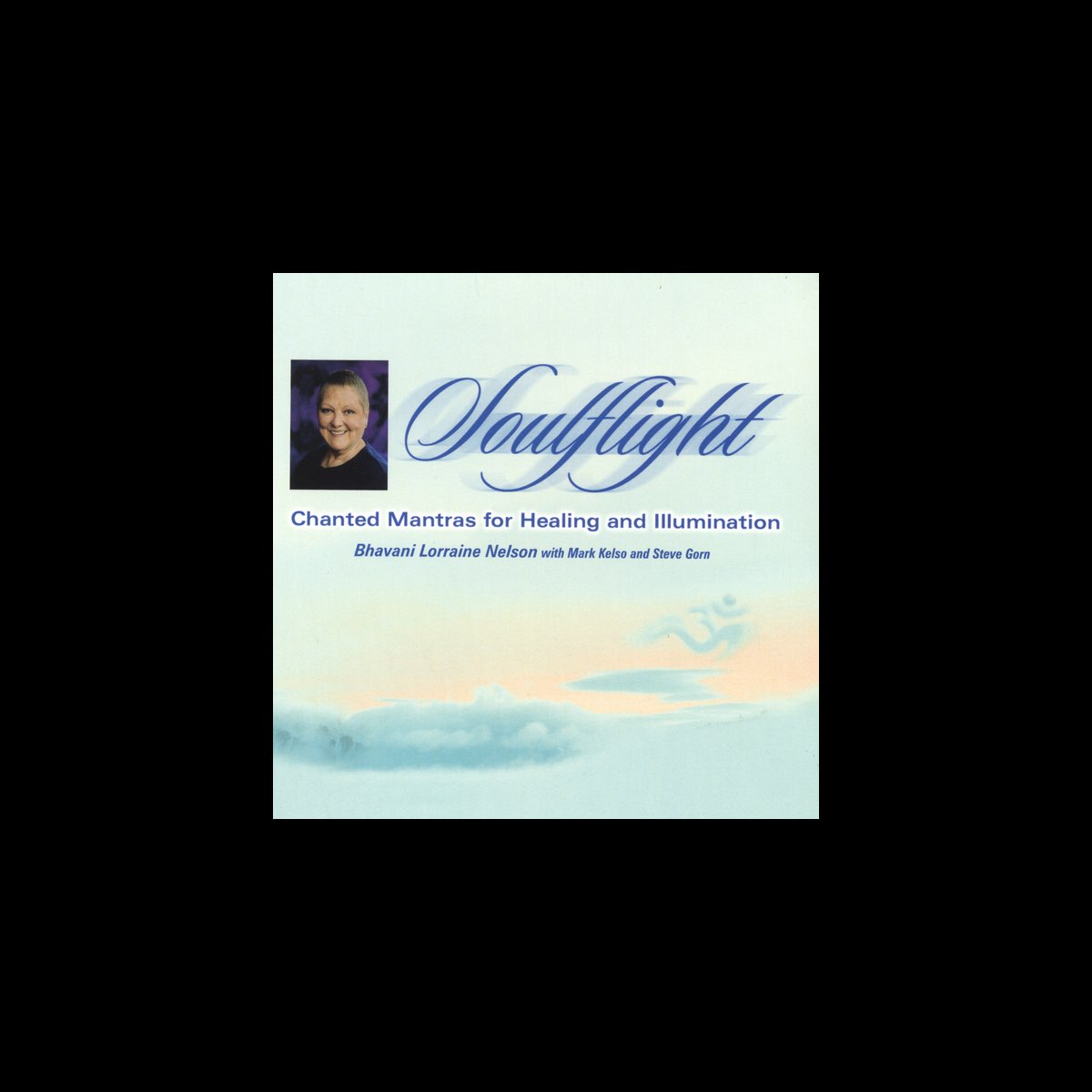 ‎Soulflight: Chanted Mantras for Healing and Illumination - Album by ...