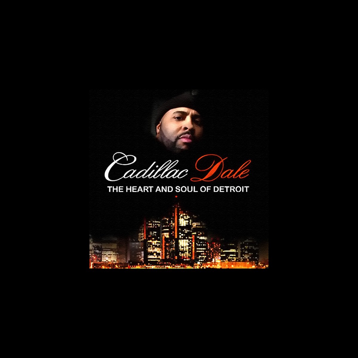 ‎The Heart And Soul Of Detroit - Album by Cadillac Dale - Apple Music