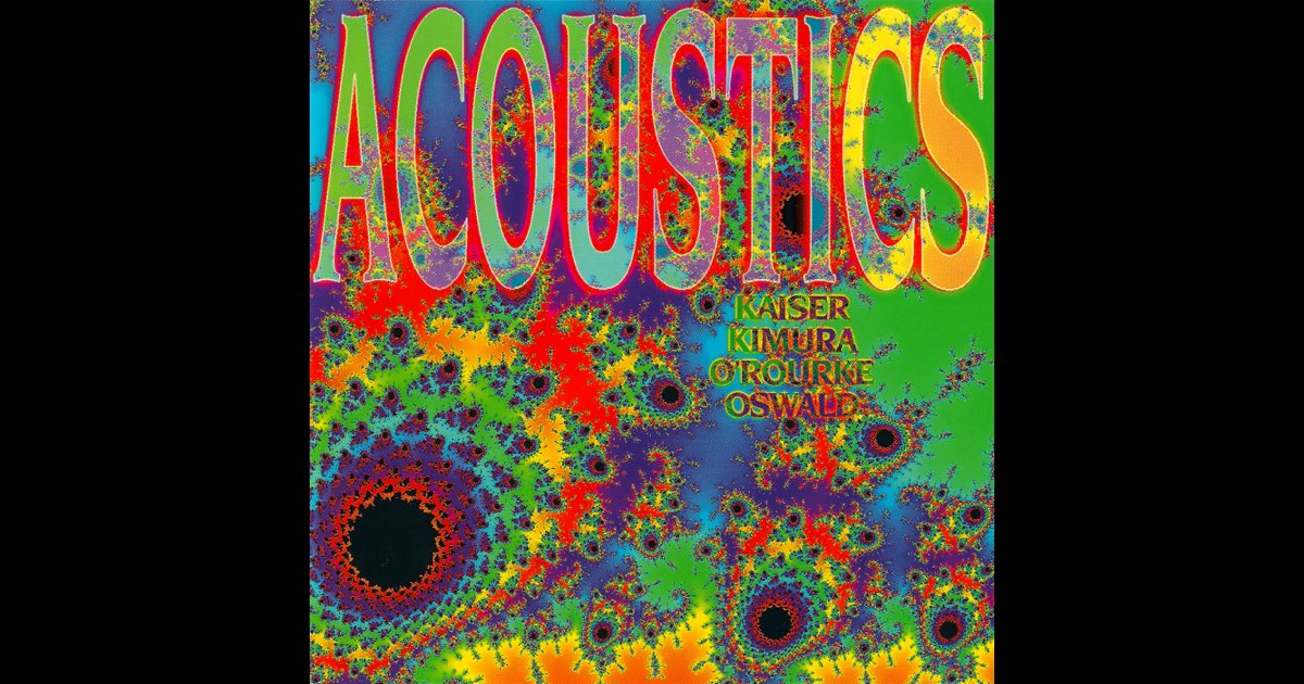 ‎Acoustics - Album by Henry Kaiser, Mari Kimura, Jim O'Rourke & John ...