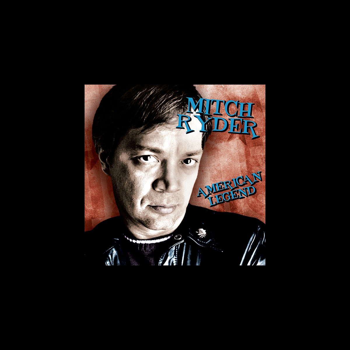‎American Legend: Mitch Ryder (Re-Recorded Versions) - Album by Mitch ...