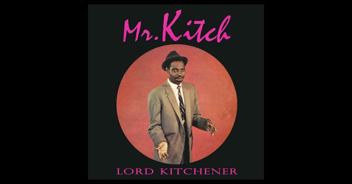 ‎Mr. Kitch - Album by Lord Kitchener - Apple Music