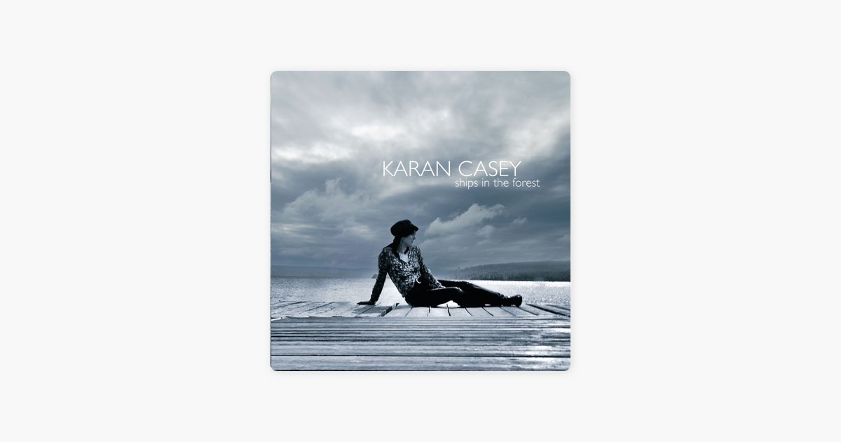 ‎Ships In the Forest - Album by Karan Casey - Apple Music