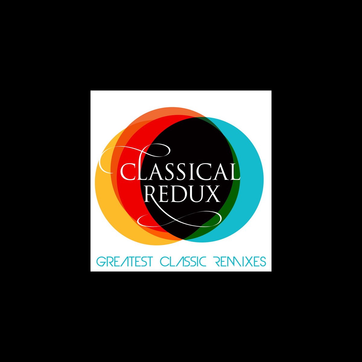 ‎Classical Redux - Greatest Classic Remixes - Album by Various Artists ...