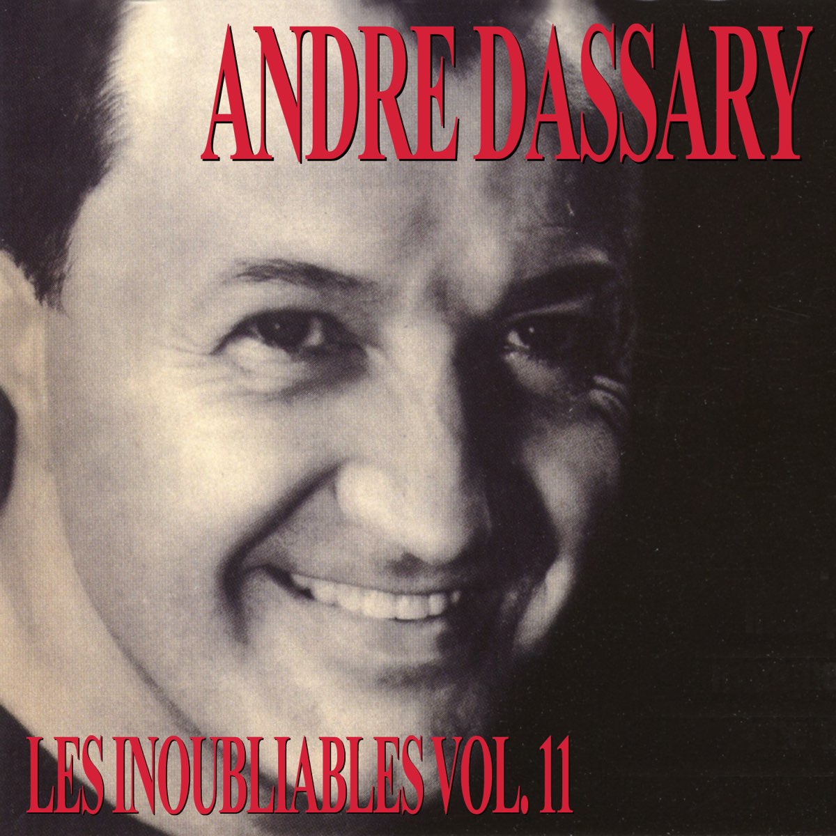 ‎Les Inoubliables De La Chanson Française Vol. 11 — André Dassary ...
