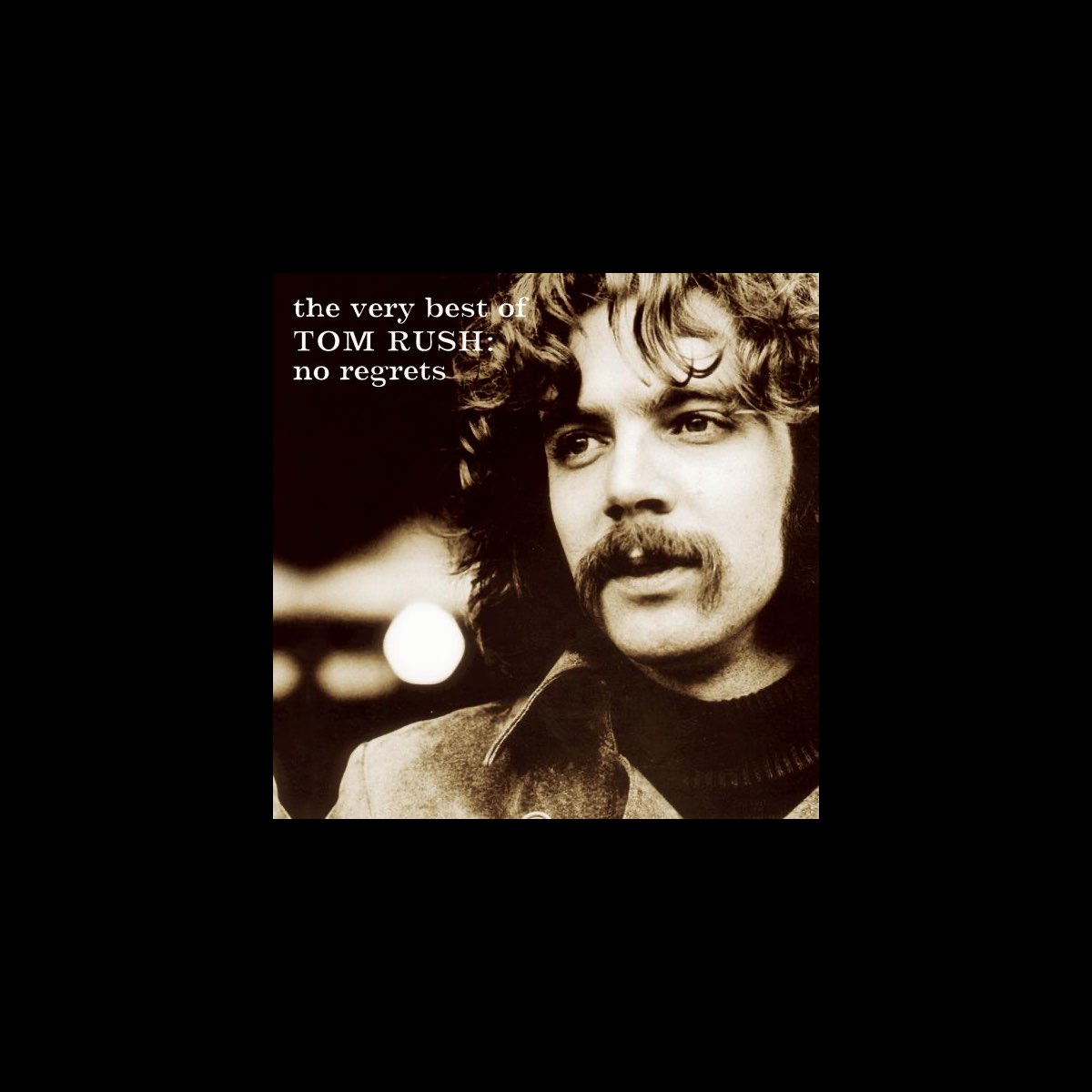 ‎The Very Best of Tom Rush: No Regrets, 1962-1999 - Album by Tom Rush ...