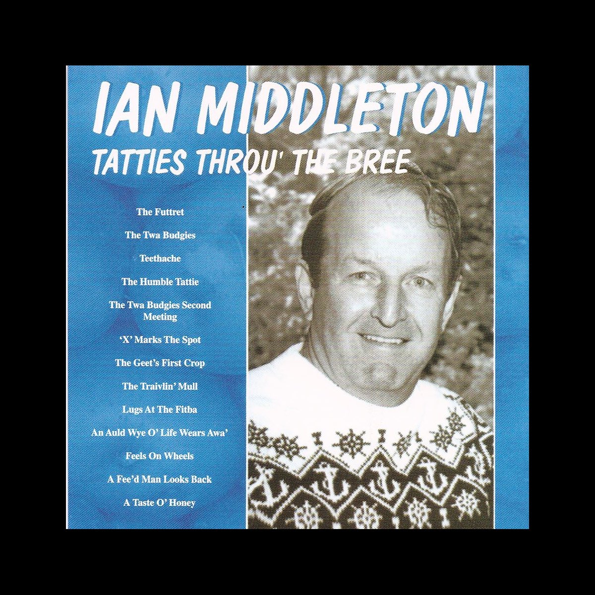 ‎Tatties Throu' the Bree - Album by Ian Middleton - Apple Music