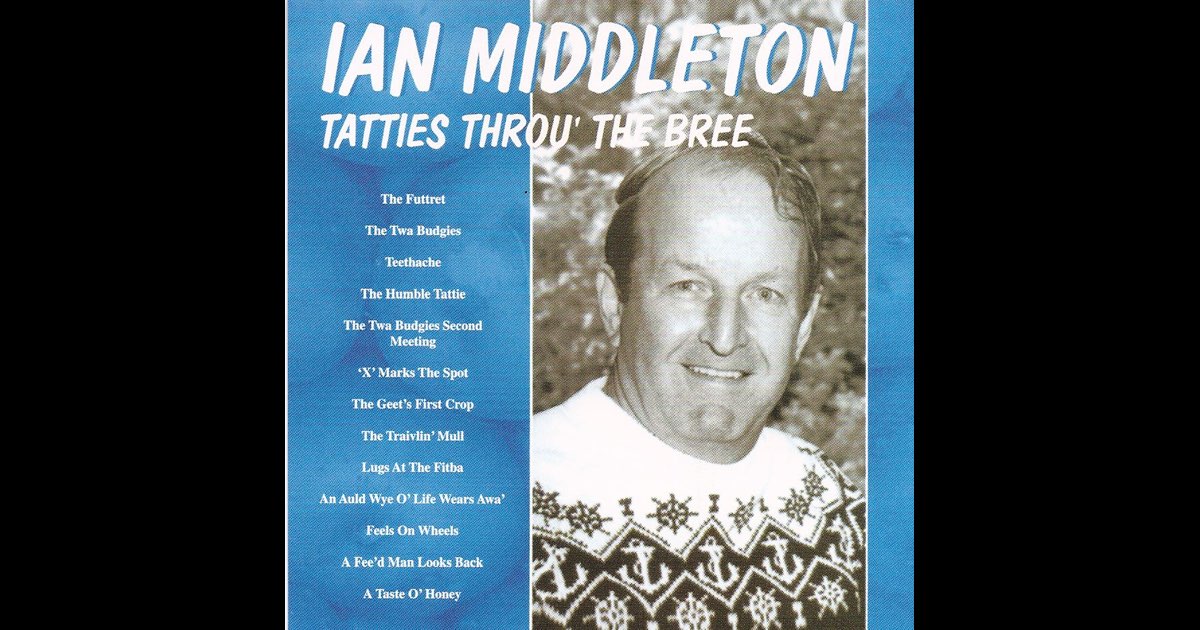 ‎Tatties Throu' the Bree - Album by Ian Middleton - Apple Music