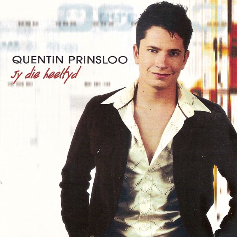 Jy Die Heeltyd Vir My - Quentin Prinsloo: Song Lyrics, Music Videos & Concerts