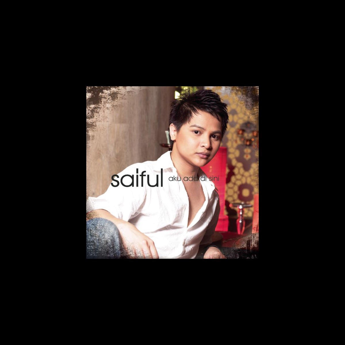 ‎Aku Ada Di Sini - Album by Saiful - Apple Music